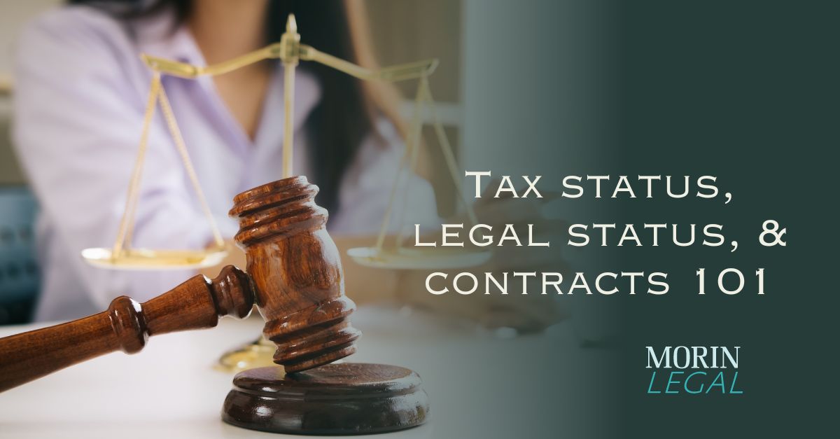Legal Status, Tax Status, & Contracts 101 | Morin Legal